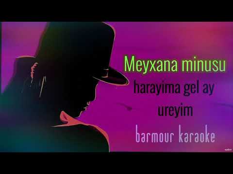 harayima gel ay ureyim _KARAOKE 1 ve ( meyxana minus) 2