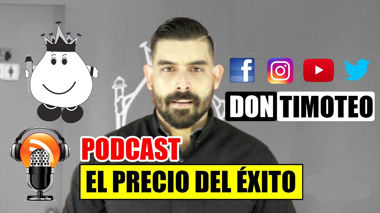 EL PRECIO DEL ÉXITO. DON TIMOTEO - YouTube