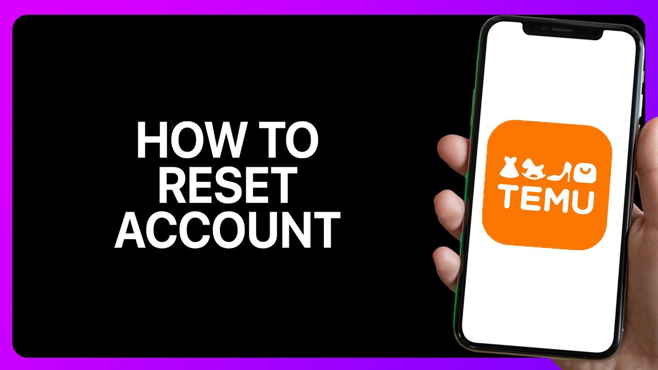 How To Reset Temu Account Tutorial - YouTube