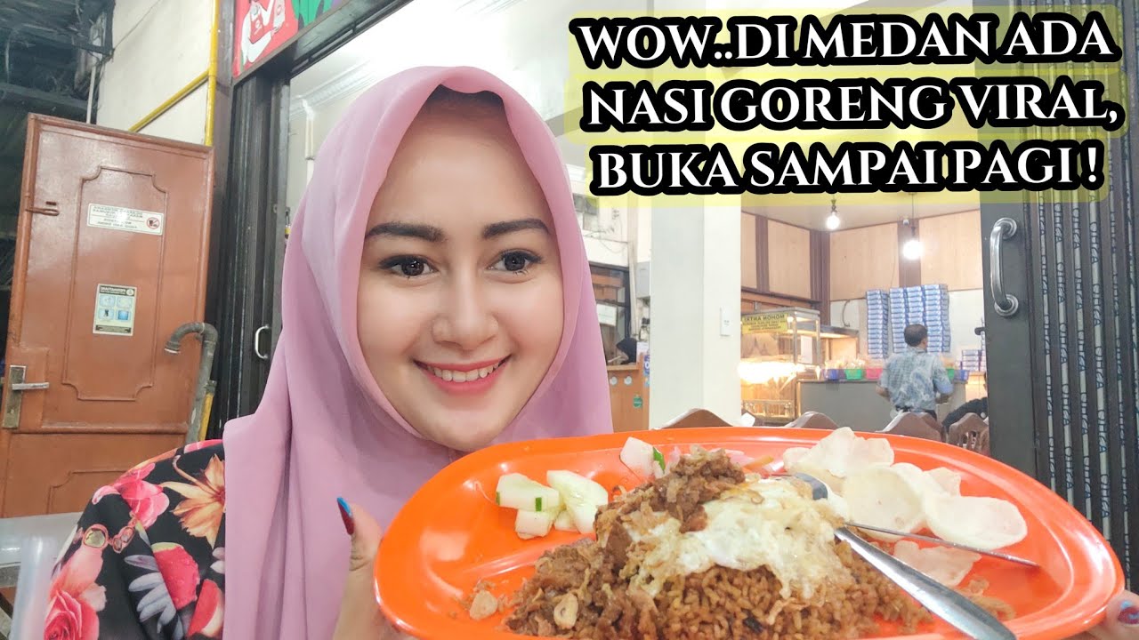 WOW..DI MEDAN ADA NASI GORENG VIRAl,BUKA SAMPAI PAGI ! - YouTube
