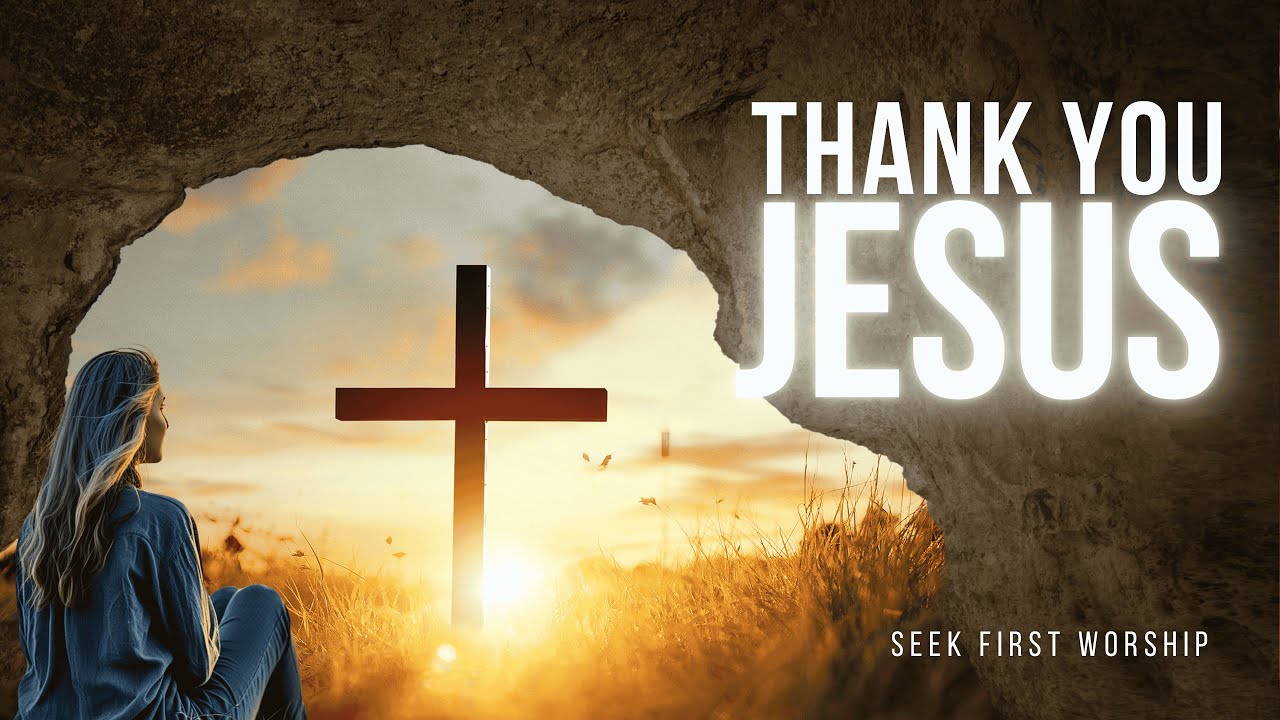 🙏 Thank You Jesus | Powerful Worship Song with Lyrics - YouTube