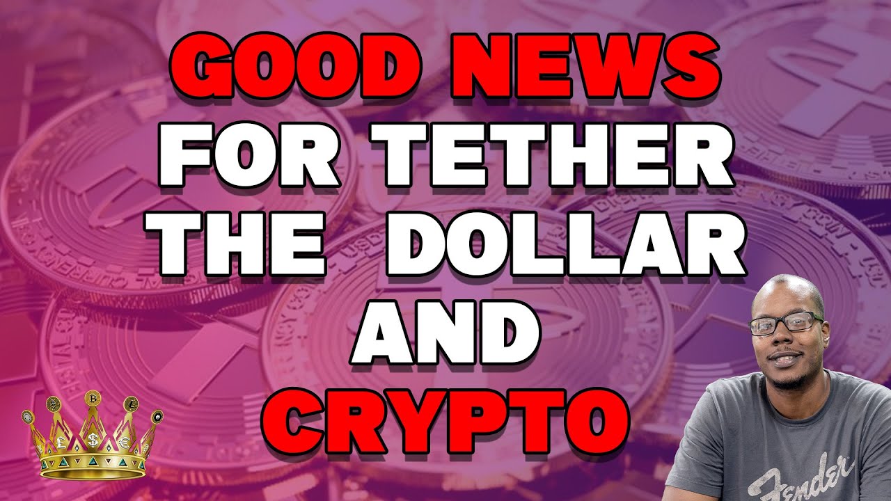 Why Is Tether Backing Update Good For Crypto And The Us - YouTube