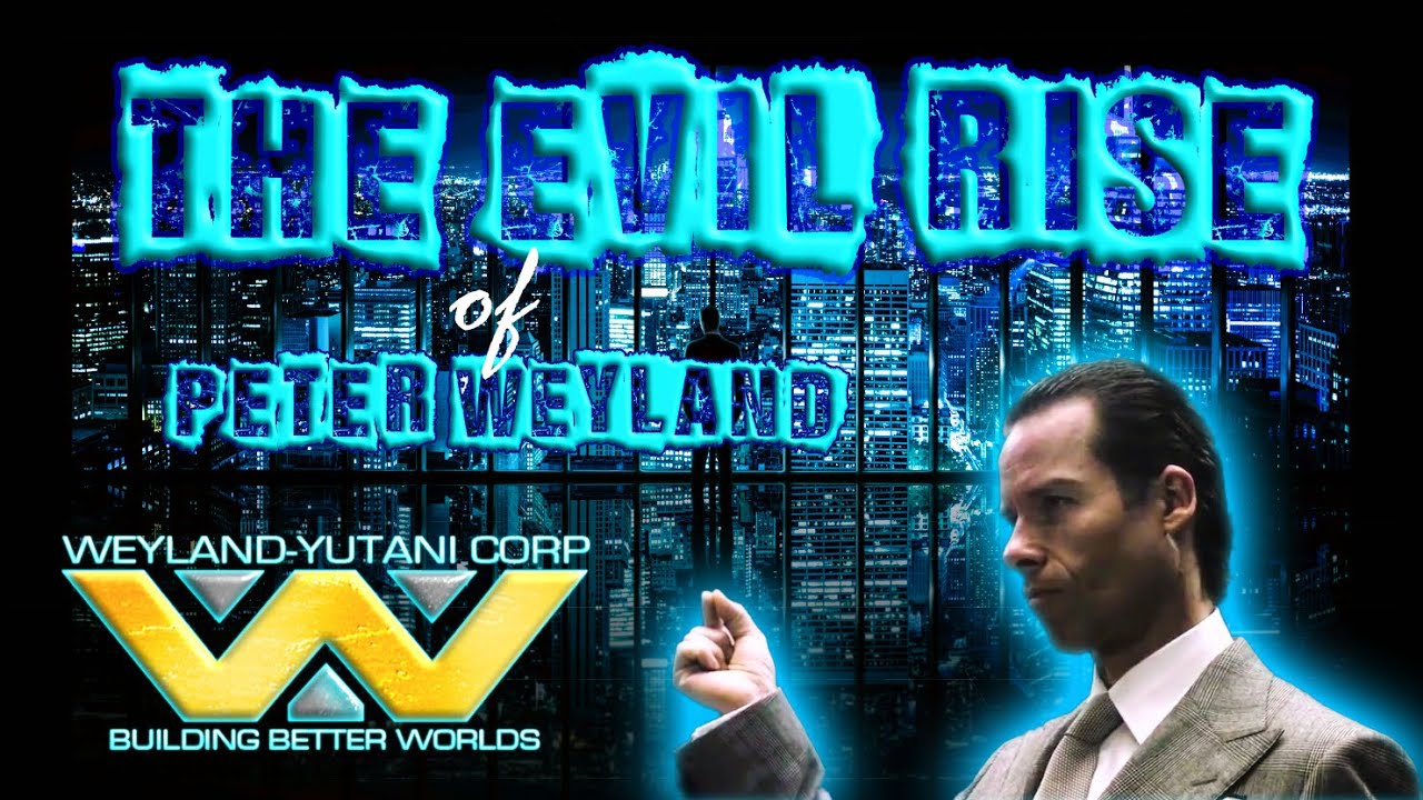 Alien. The Evil Rise of Peter Weyland and the Weyland-Yutani ...