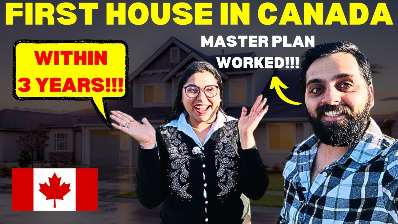Bought Our First House in Canada Within 3 Years | First Time Home Buyer ...