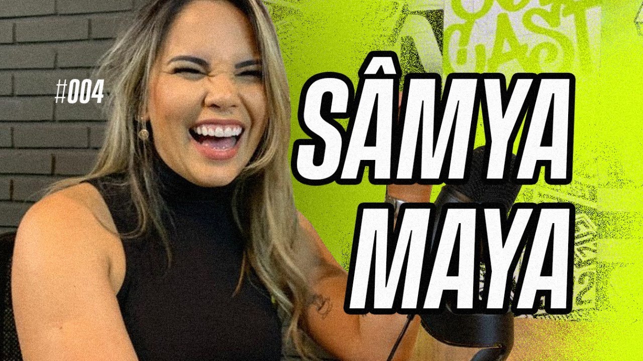 [CANTORA] SÂMYA MAIA I 502 Podcast #004 - YouTube
