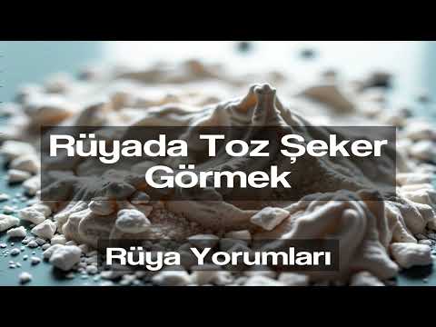 Rüyada Toz Şeker Görmek neye işaret ediyor ve rüyasını görmek ne anlam taşır?