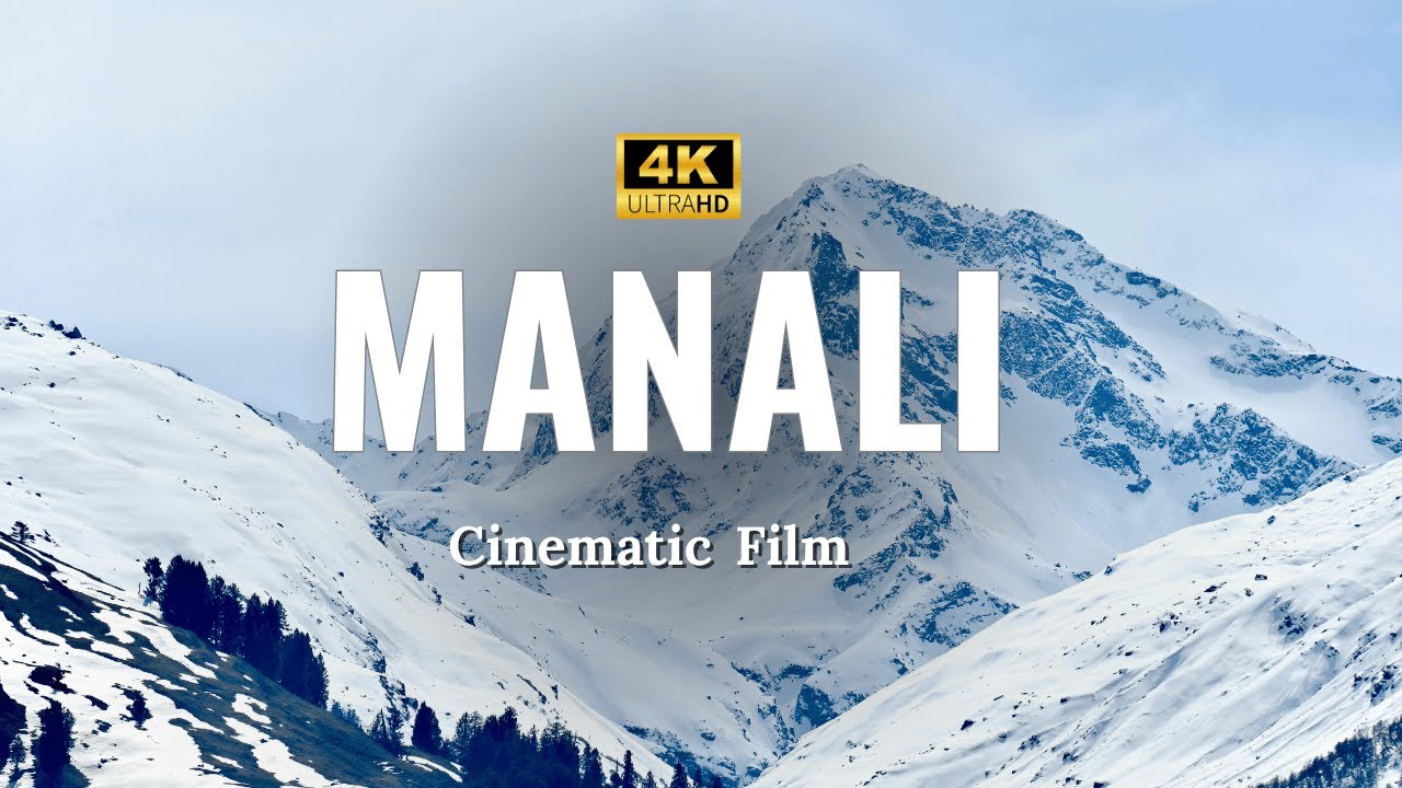 Manali– 4K Cinematic Drone Film - YouTube