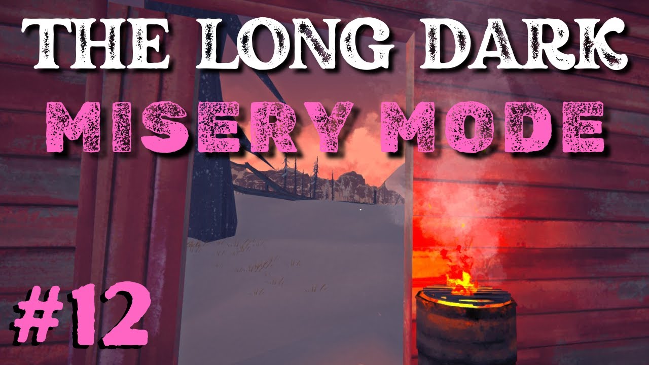 The Long Dark - MISERY MODE: Ep 12 - Severe Miscalculation - YouTube