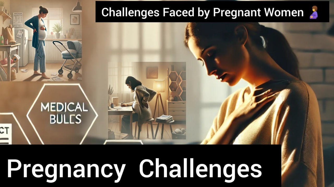 Challenges Faced during Pregnancy by Pregnant Women 🤰The journey of ...