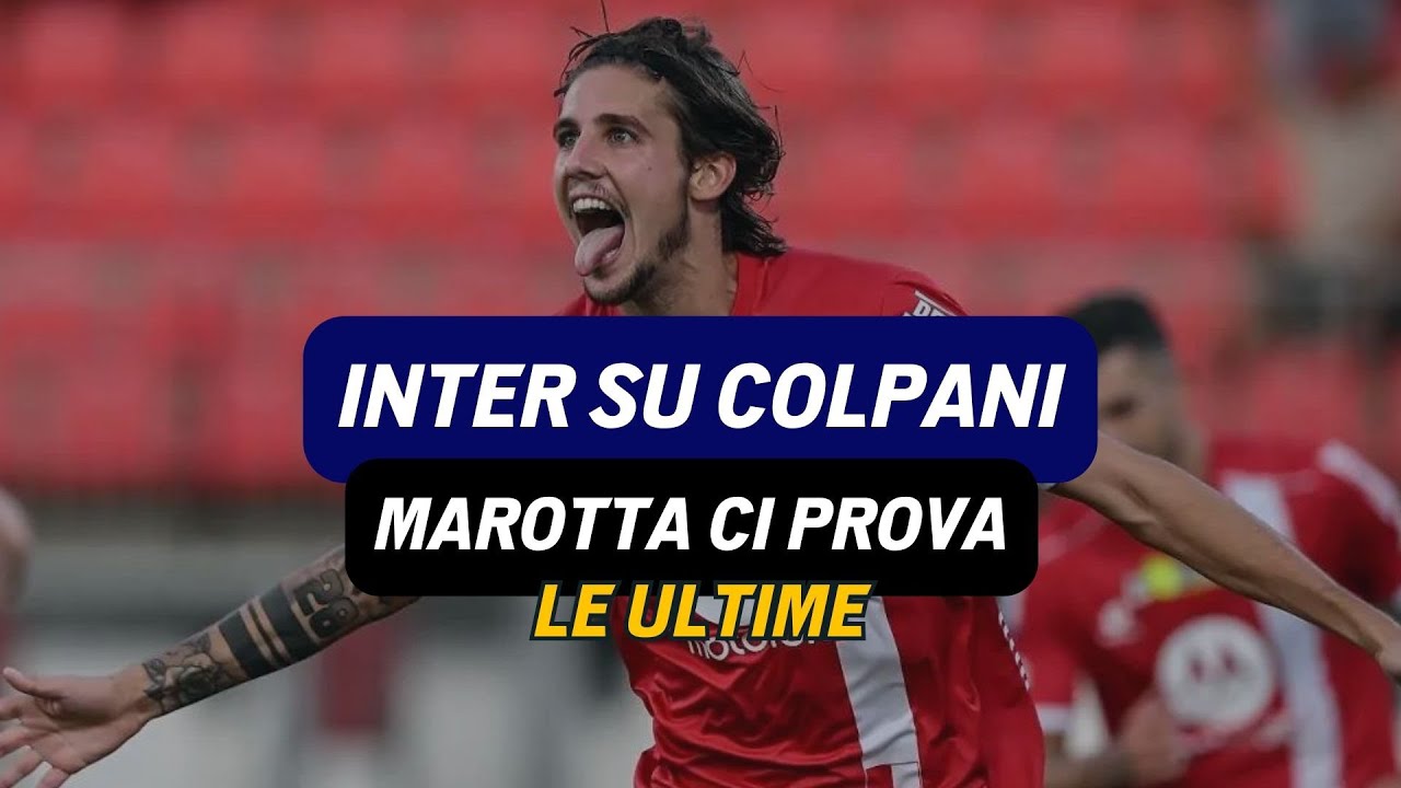 L’INTER PUNTA ANDREA #COLPANI, MAROTTA FA SUL SERIO: LE ULTIME 🎯💰🔥 # ...
