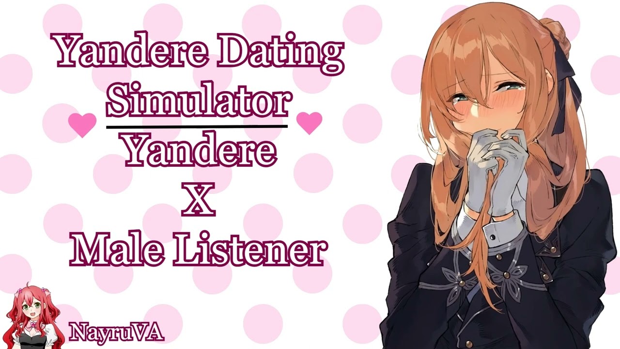 Yandere Dating Simulator (Yandere! X Male Listener)(Part 1)(F4M) - YouTube