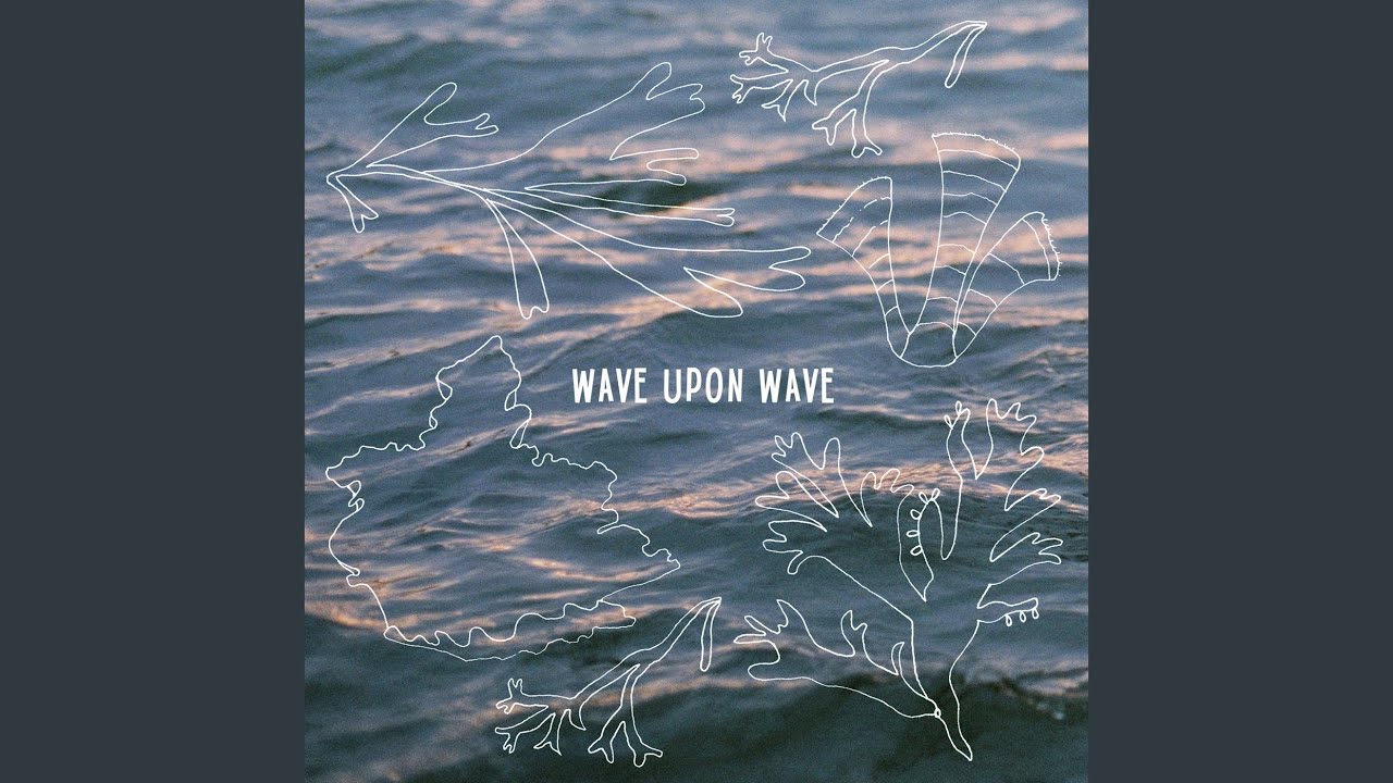 Wave Upon Wave - YouTube