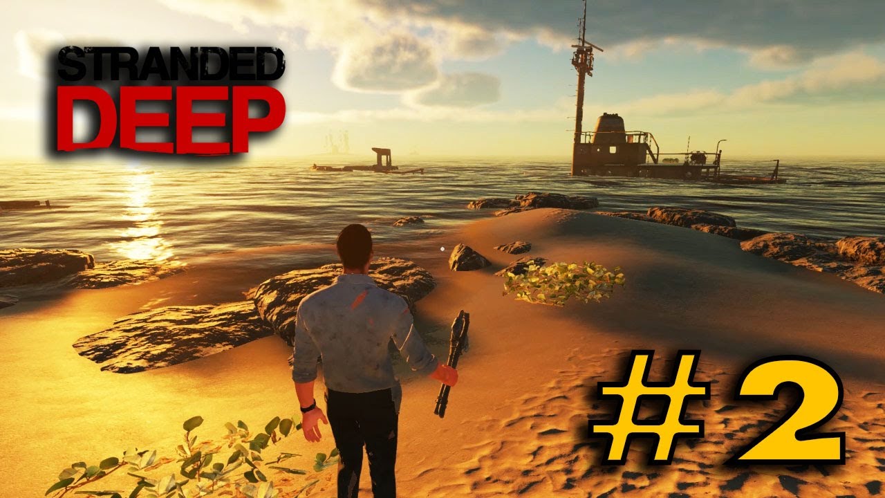 Stranded Deep#2-ถึงเวลาออกล่าสมบัติ...(แต่ดวงซวยขาหัก) - YouTube
