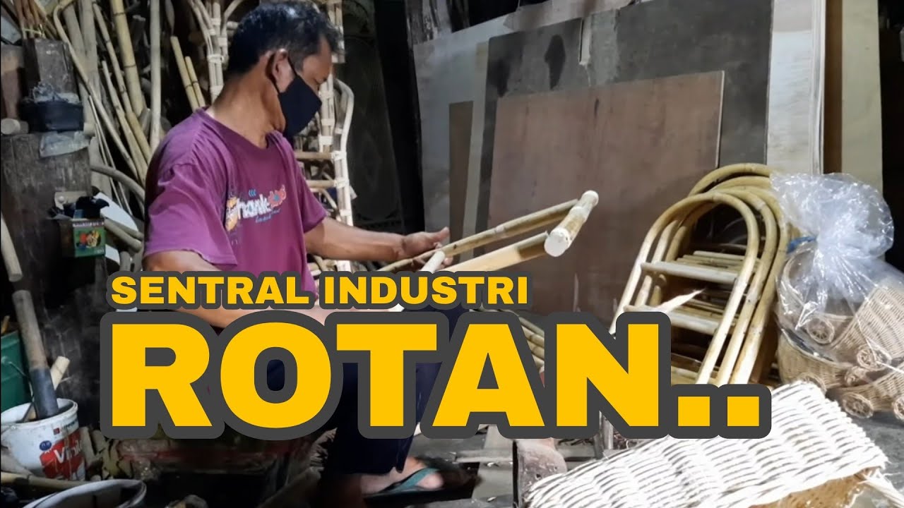 SENTRAL INDUSTRI ROTAN - YouTube