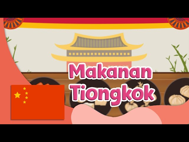 Mengenal Makanan Tiongkok - Seri Makanan dari Seluruh Dunia Mengenal Makanan Tiongkok - Seri Makanan dari Seluruh Dunia