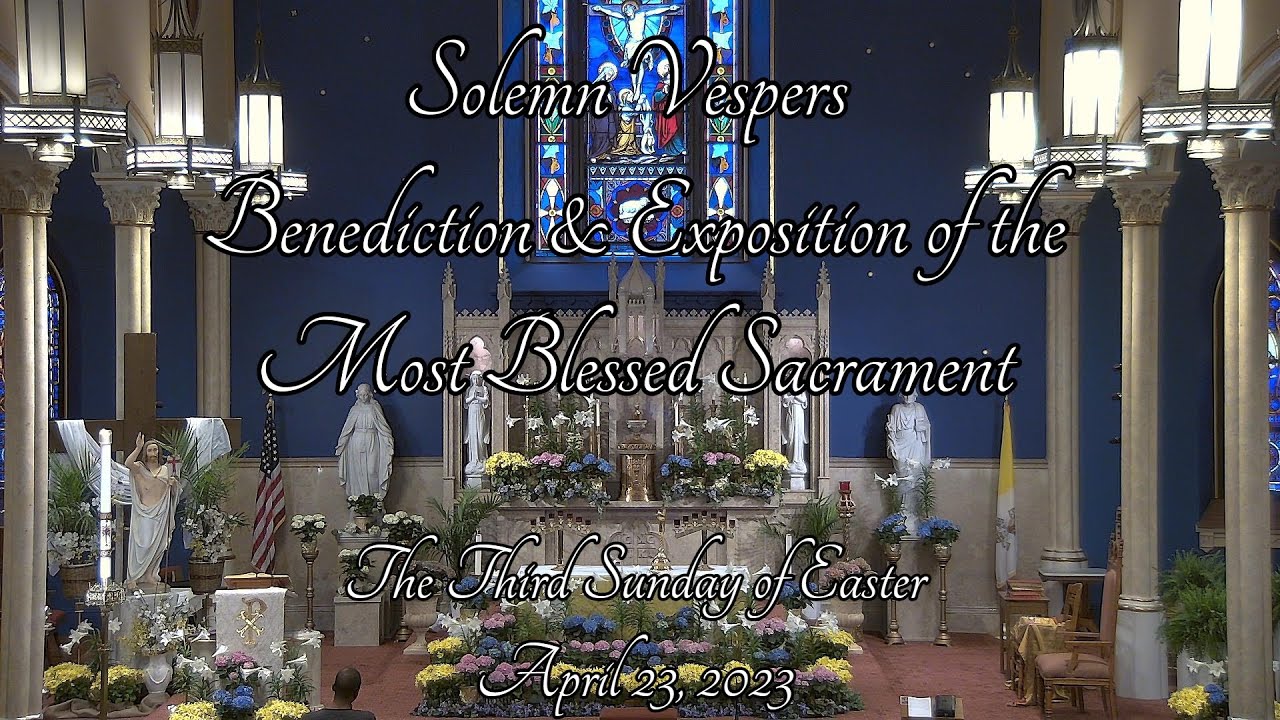 Solemn Vespers Benediction & Exposition of the Most Blessed Sacrament ...