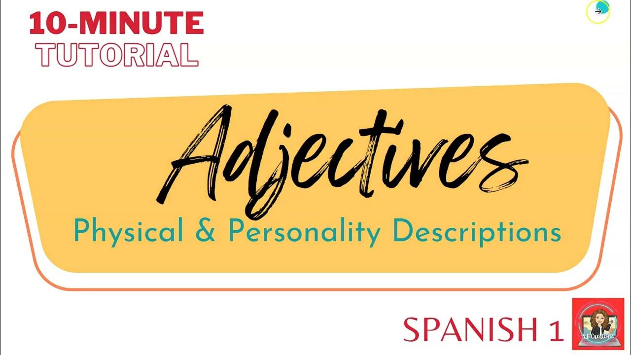TMT Adjectives - Describing Physical & Personality Traits in Spanish ...