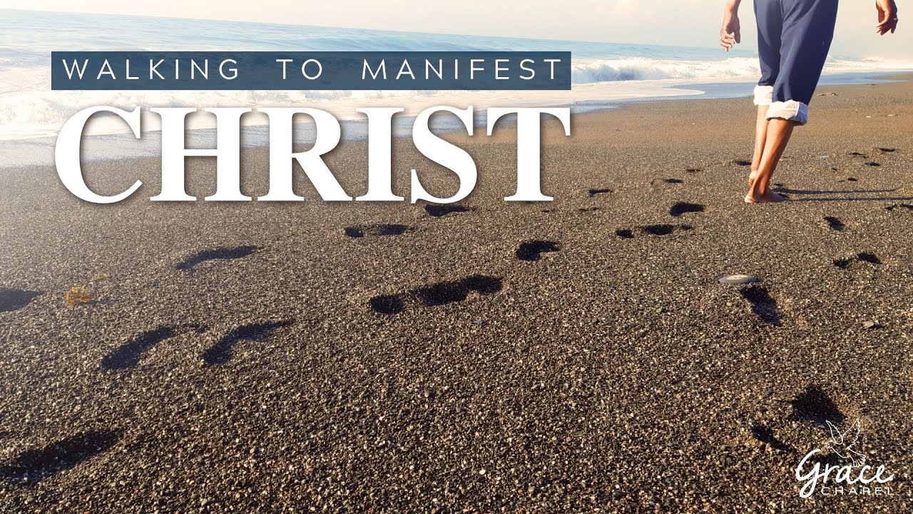 Walking to Manifest Christ - YouTube