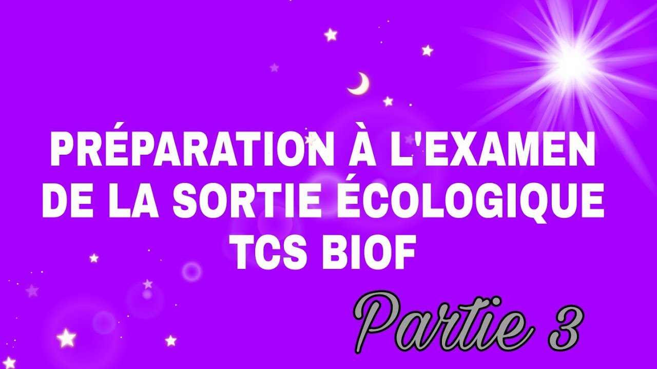 PRÉPARATION AU CONTRÔLE DE LA SORTIE ÉCOLOGIQUE PARTIE 3 - YouTube