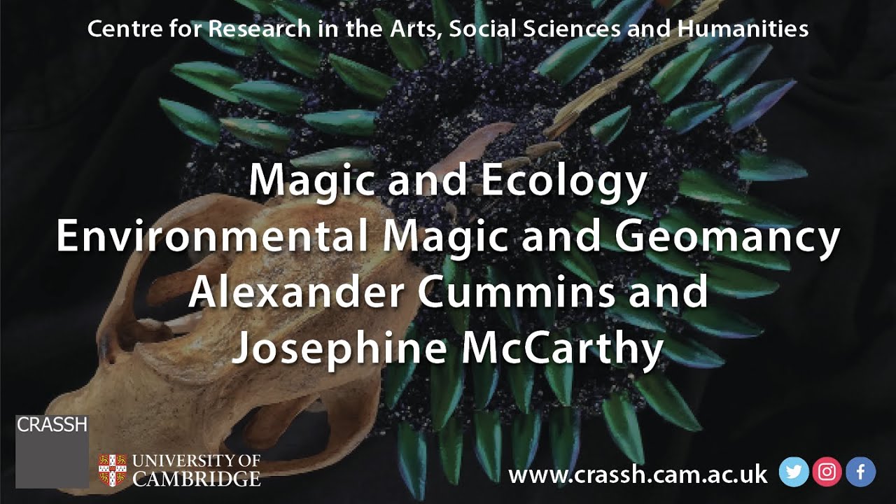 CRASSH | Magic & Ecology: Environmental Magic & Geomancy Q&A ...