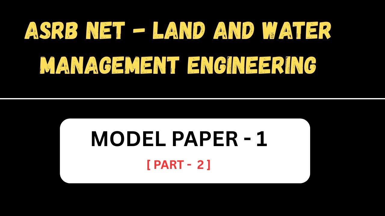 MODEL PAPER - 1 I PART - 2 I ASRB NET LAND AND WATER MANAGEMENT ...