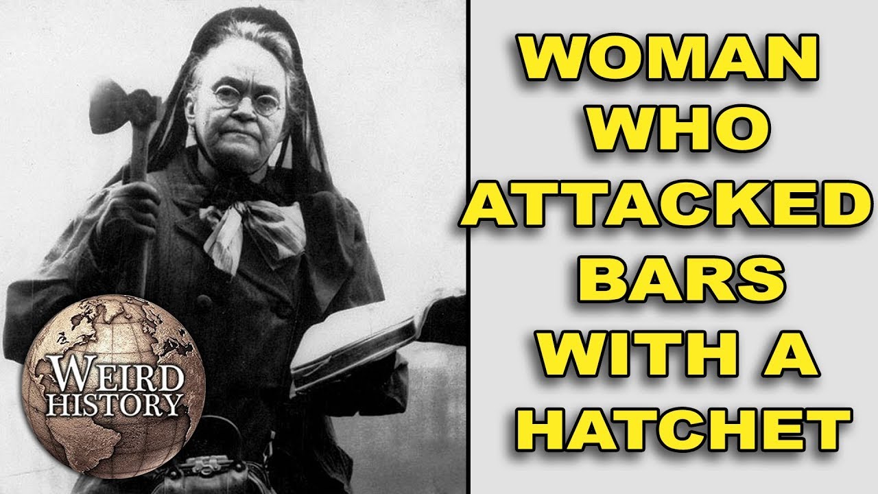 How Carry A. Nation Tried To Rid The World Of Alcohol