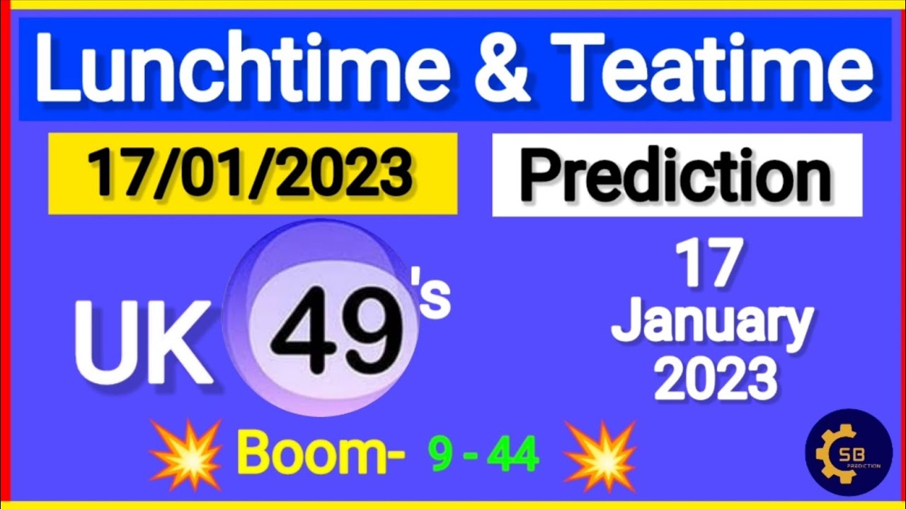 Uk49s Lunchtime And Teatime Prediction 17 January 2023 | Today Uk49s ...
