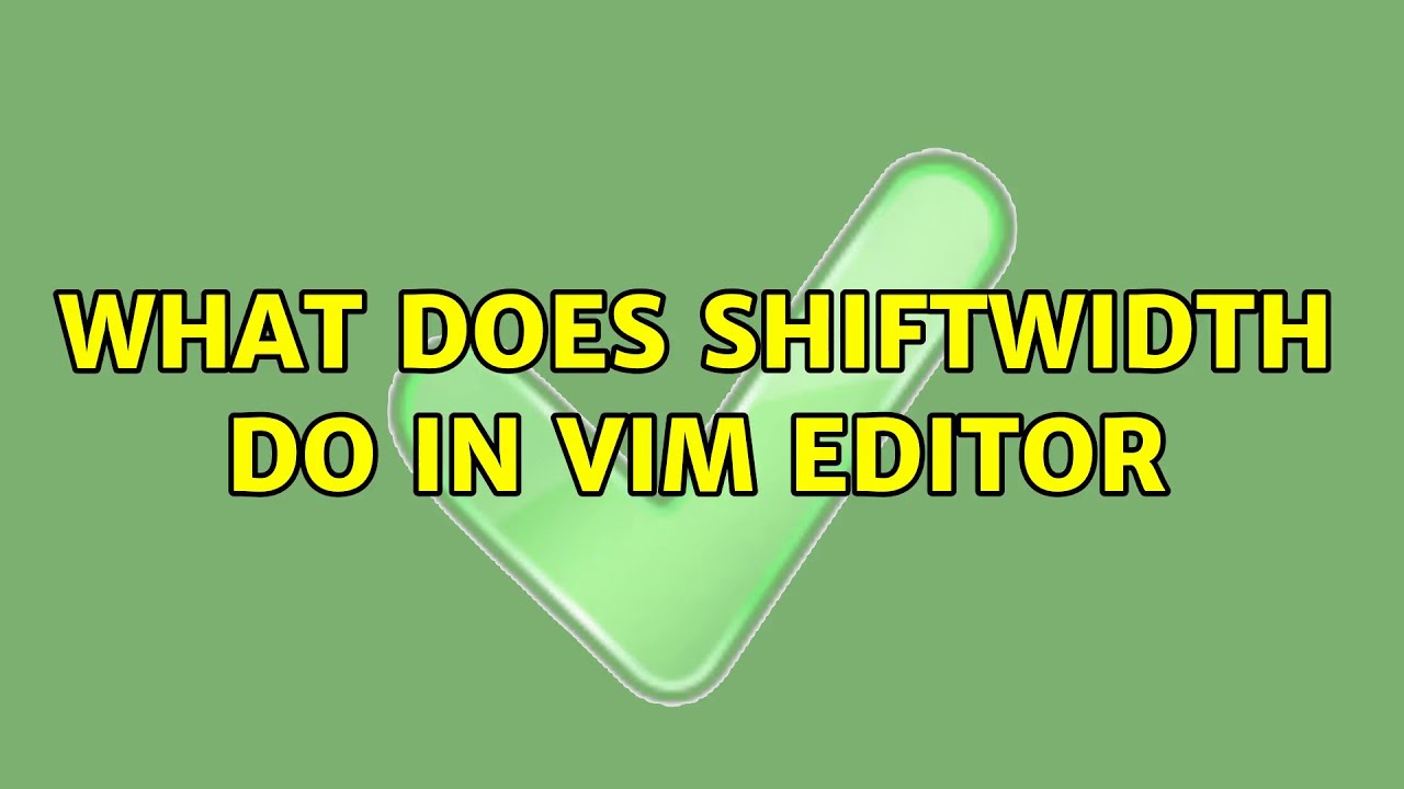 What Does Shiftwidth Do In VIM Editor 2 Solutions YouTube what-does-shiftwidth-do-in-vim-editor-2-solutions-youtube