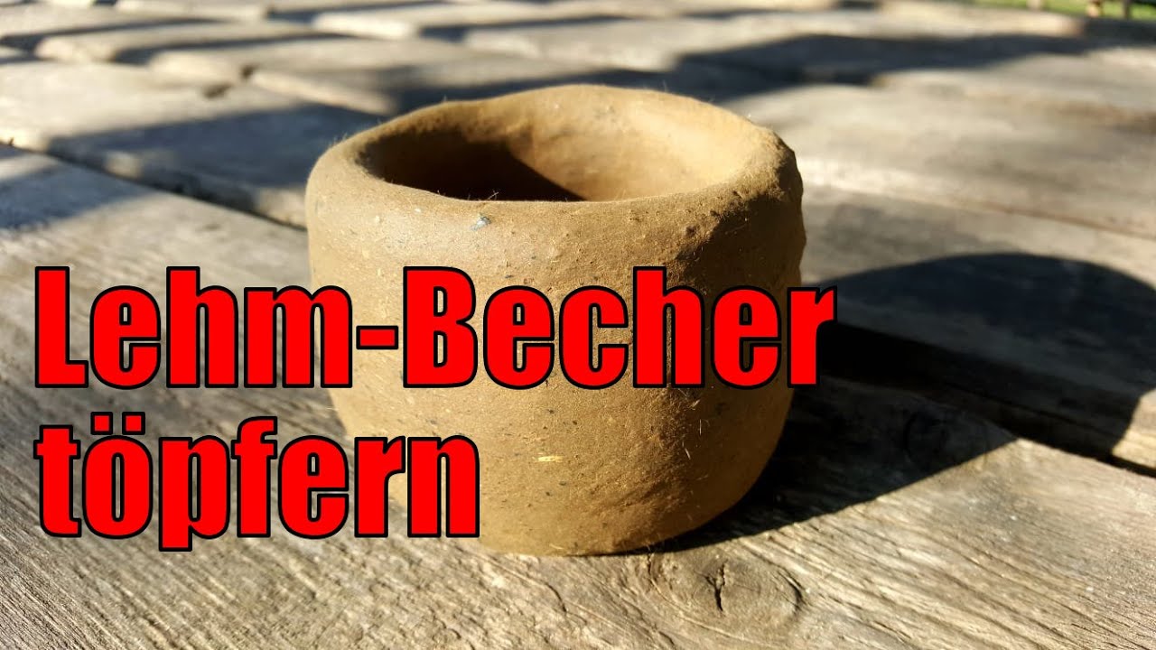 Becher aus Lehm töpfern - YouTube