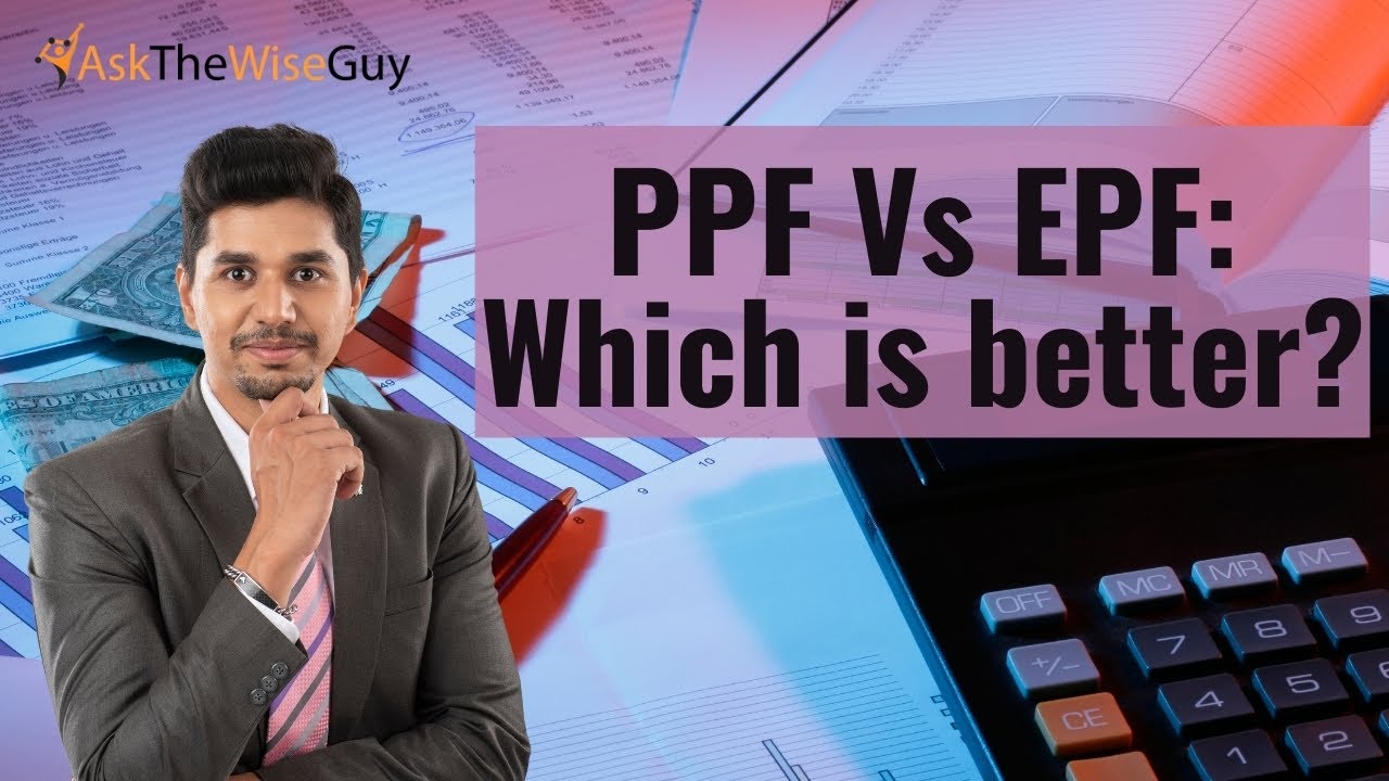 PPF Vs EPF: Which is better? | Arpit Arora | AskTheWiseGuy - YouTube