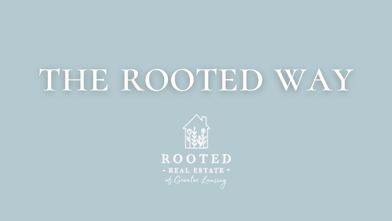 The Rooted Way- Rooted Real Estate of Greater Lansing - YouTube