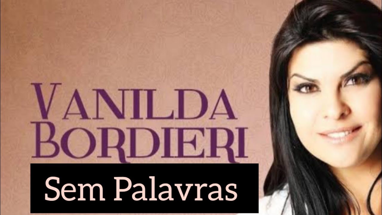 Sem Palavras - Vanilda Bordiere (-3,20) - YouTube