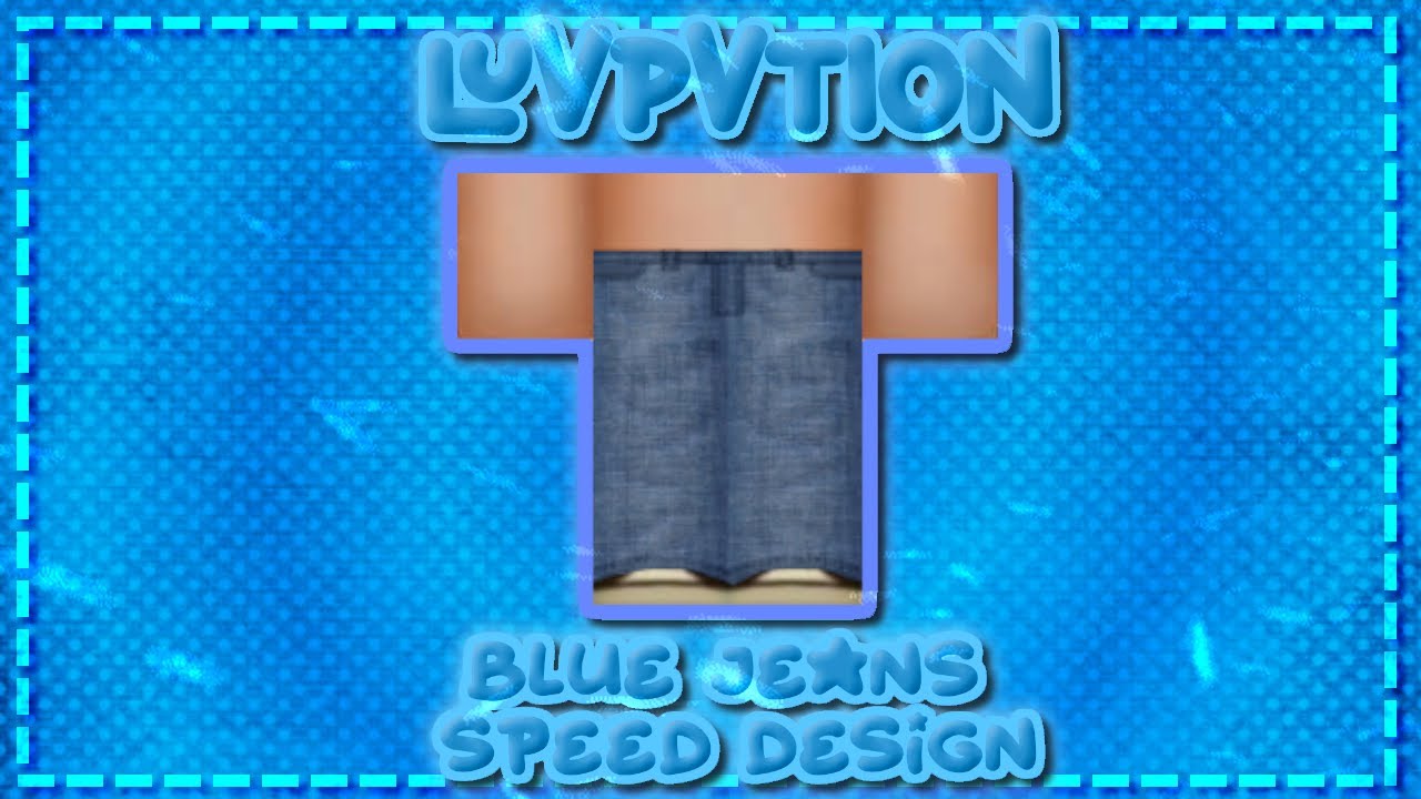 Blue jeans roblox pants design || by luvpotion - YouTube