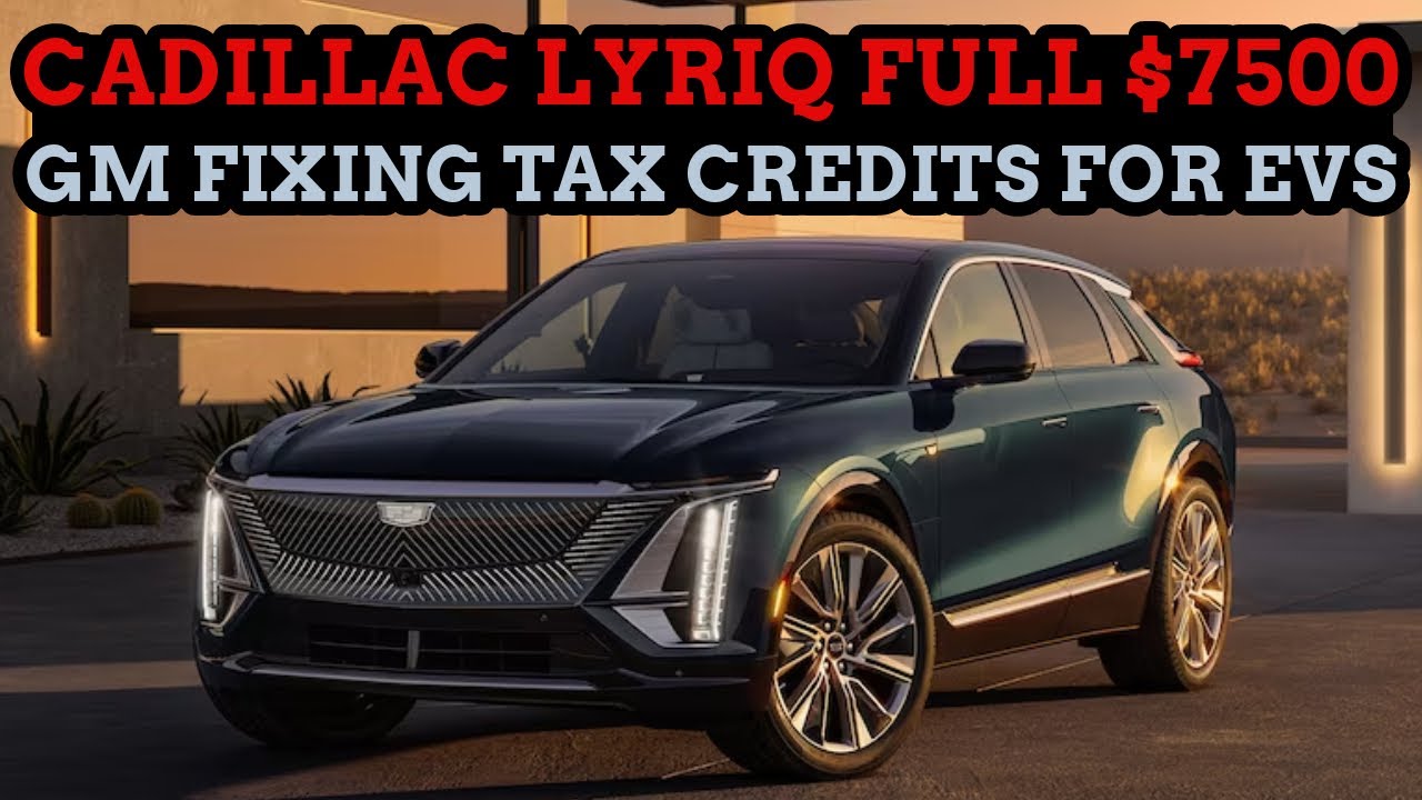 Cadillac LYRIQ EV Qualifies For Full $7500 Tax Credit - GM Is Busy ...