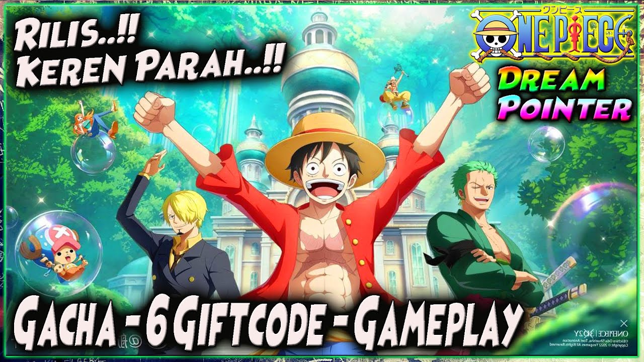 RESMI RILIS!! KEREN PARAH! GACHA - 6 GIFTCODE - GAMEPLAY 🔥 ONE PIECE DREAM POINTER - YouTube