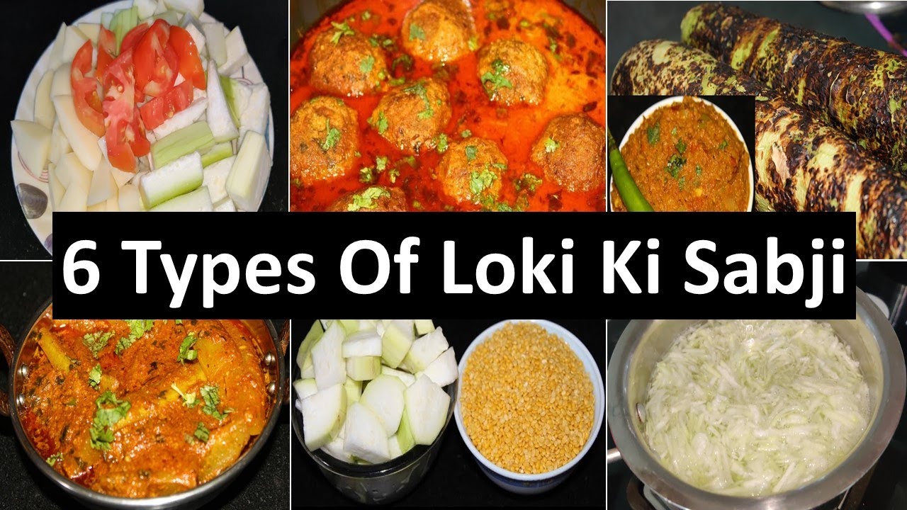 6 अलग तरह कि लौकी की सब्जी | 6 Different Types Of Loki Sabji Recipe ...