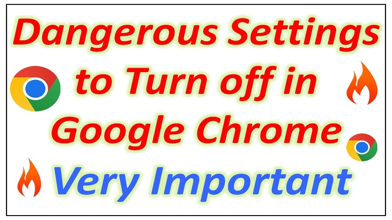 Dangerous Settings to Turn off in Google Chrome | Increase Speed | Very ...