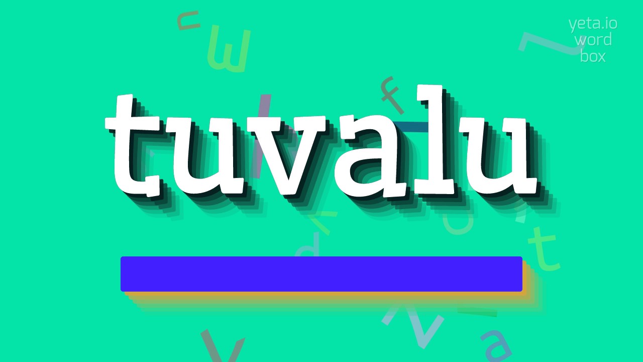 How to say "tuvalu"! (High Quality Voices) - YouTube