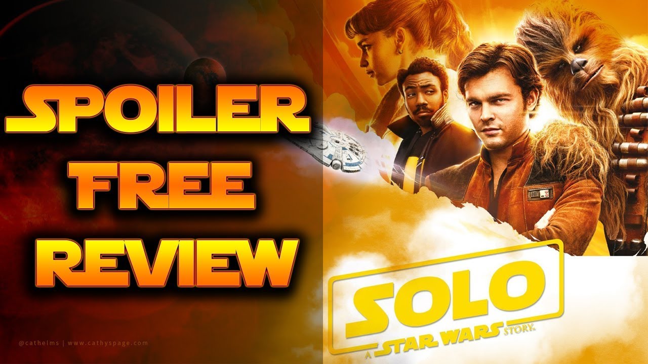 SPOILER FREE! Solo A Star Wars Story Review! Han Solo Movie Review ...