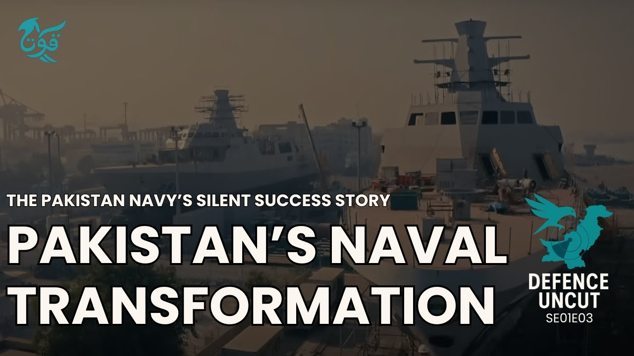 The Pakistan Navy is a Silent Success Story With Big Ambitions (SE01E03 ...