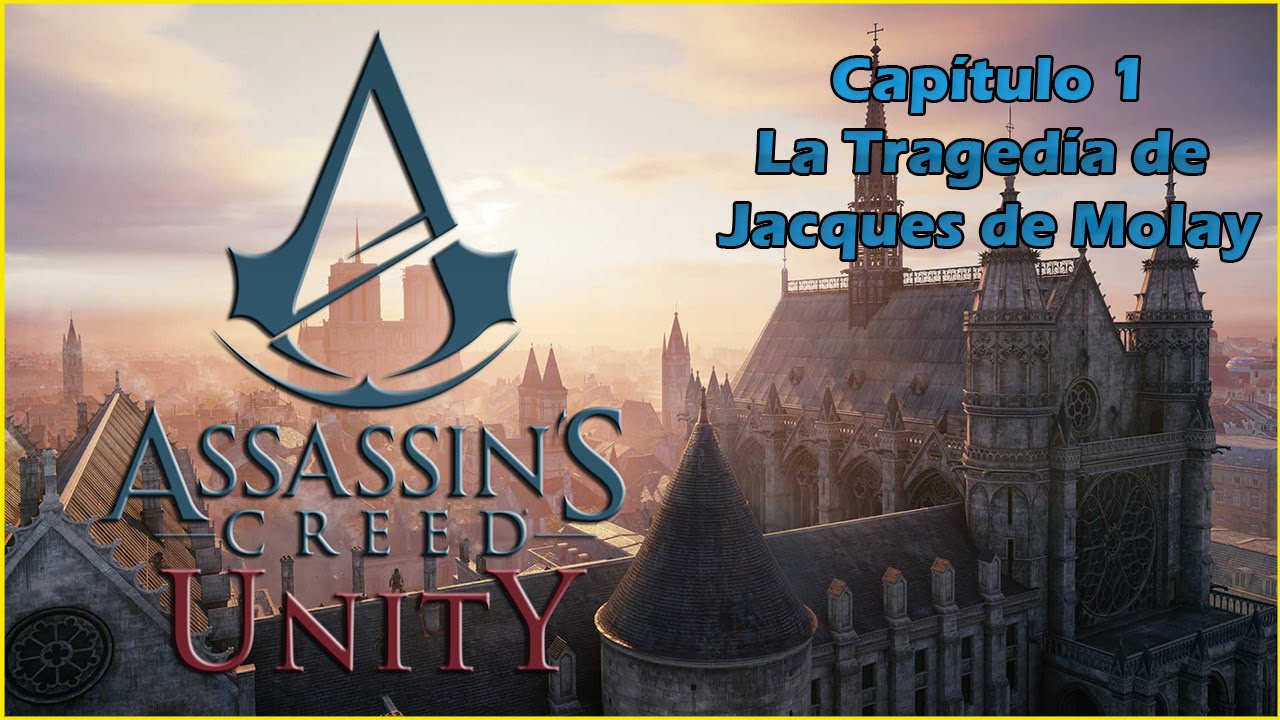 ASSASSIN'S CREED UNITY | CAP 1 | LA TRAGEDÍA DE JACQUES DE MOLAY - YouTube