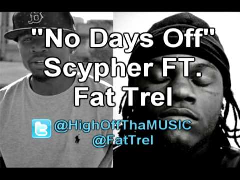 Scypher FT Fat Trel "No Days Off" - YouTube