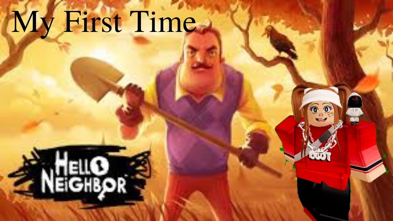 My Very First Time Playing Hello Neighbor (HELLO NEIGHBOR) - YouTube