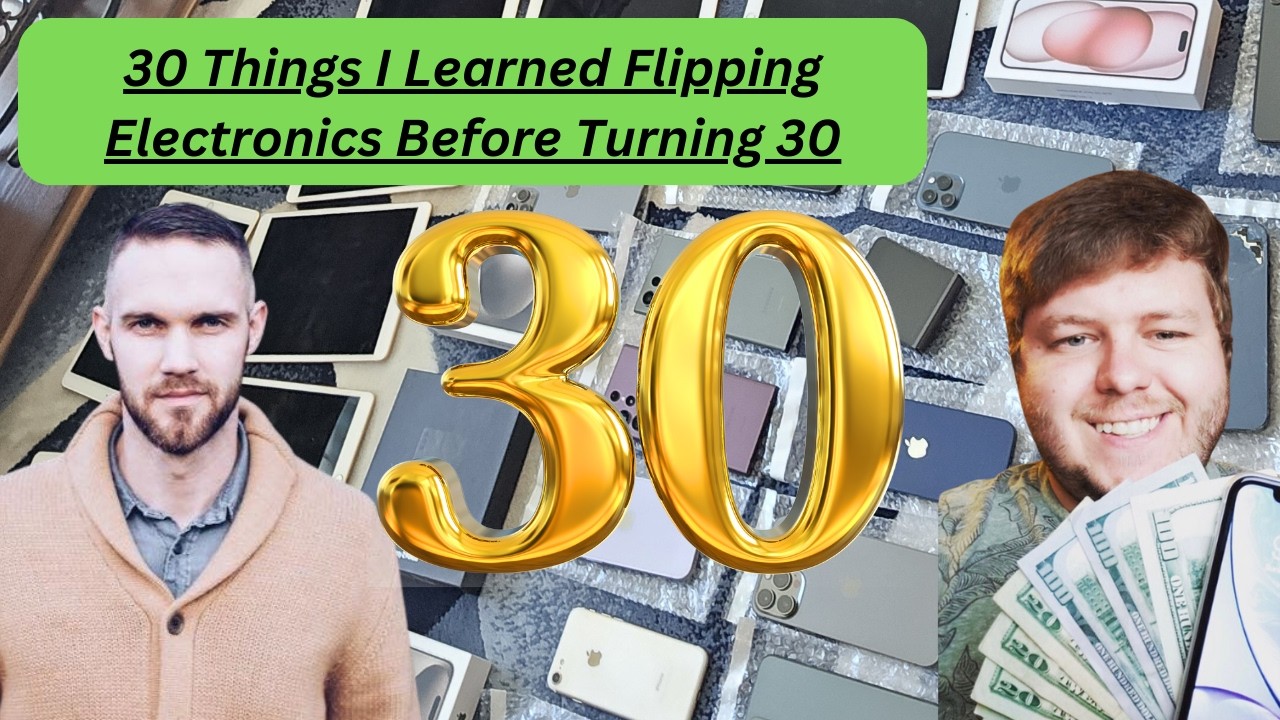The Smart Flip Ep. 40 - 30 Things I Learned Before Turning 30 Flipping Electronics - YouTube