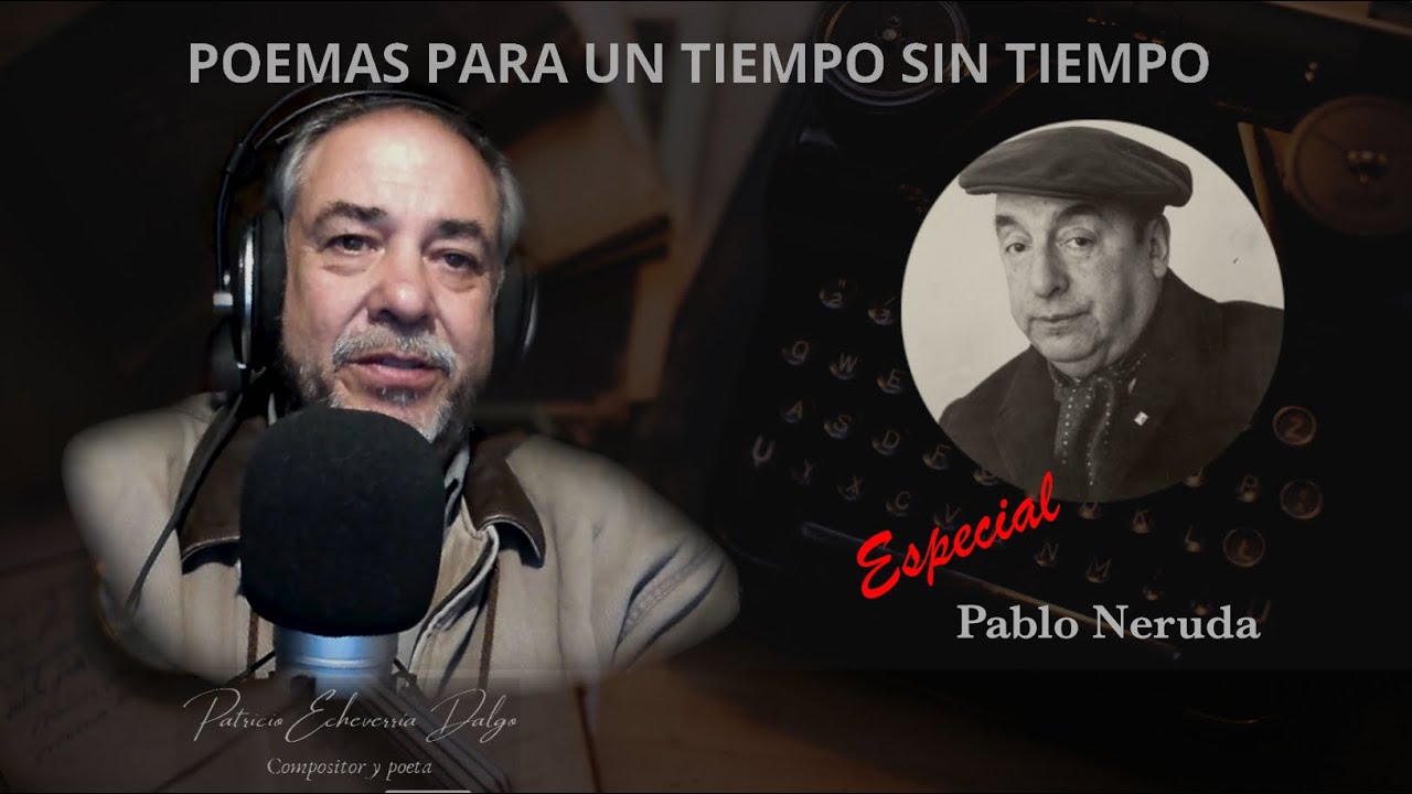 Especial PABLO NERUDA - YouTube