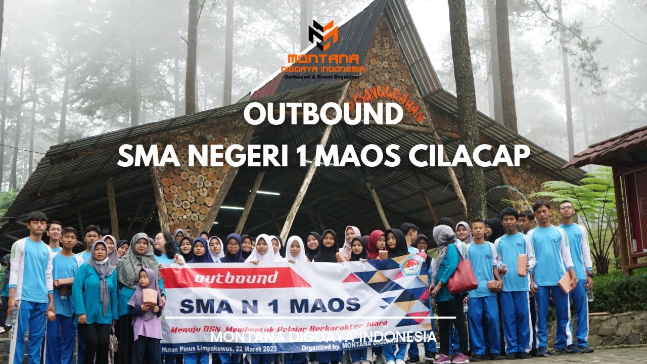 OUTBOUND SMA NEGERI 1 MAOS CILACAP - MONTANA INDONESIA - YouTube