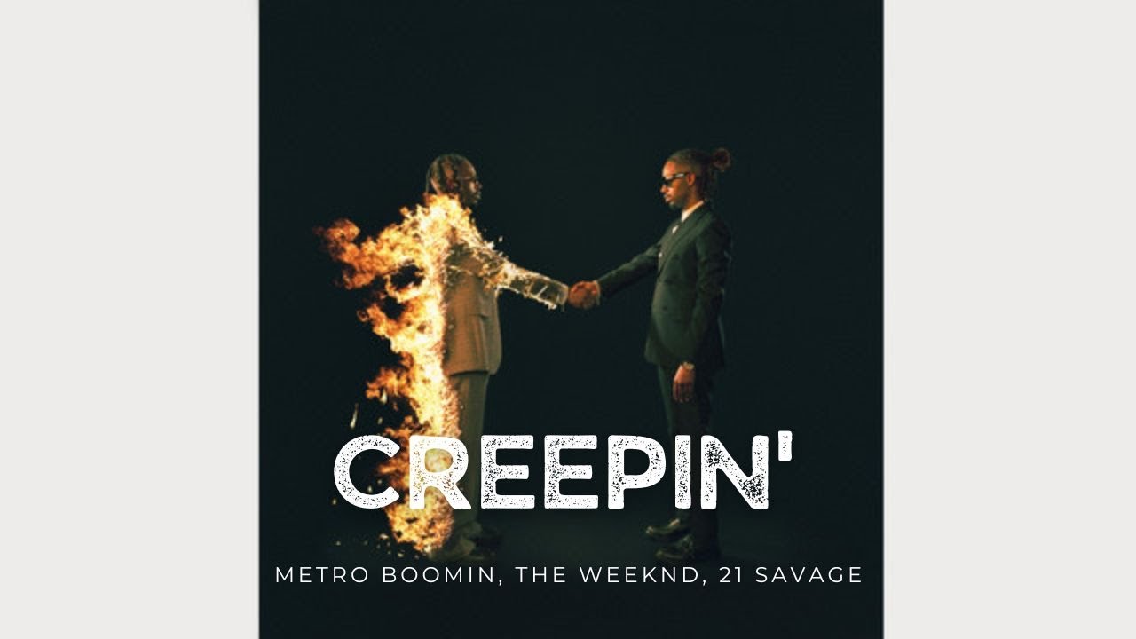 Metro Boomin, The Weeknd, 21 Savage - Creepin' (Lyrics Video) - YouTube