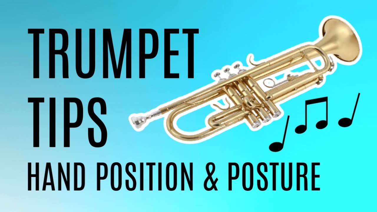 TRUMPET TIPS - HAND POSITION & POSTURE - YouTube