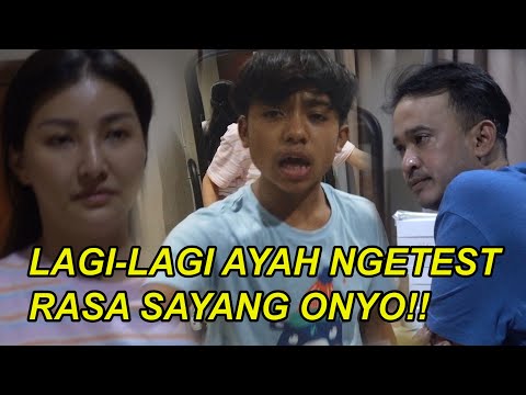 The Onsu Family - Lagi-lagi Ayah ngetest rasa sayang Onyo!!