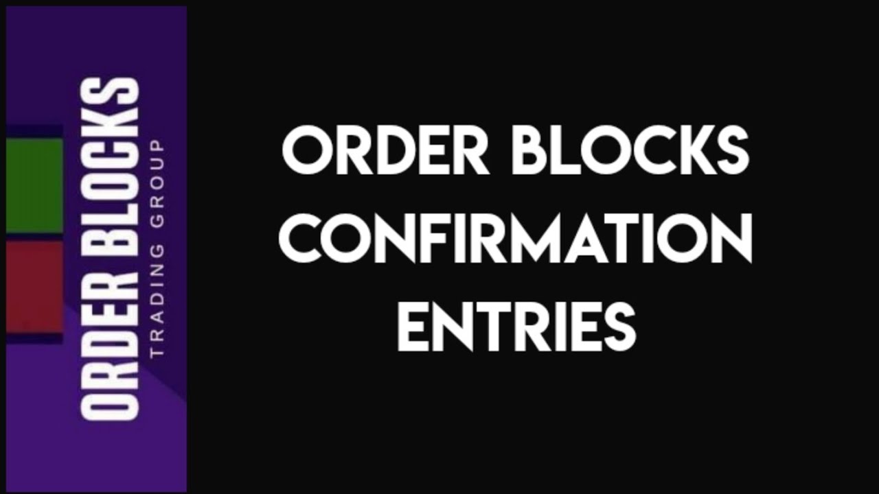 ORDER BLOCKS CONFIRMATION ENTRIES - YouTube